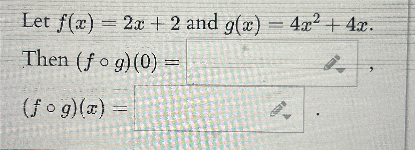 Solved How to solve Let f(x)=2x+2 ﻿and g(x)=4x2+4x.Then | Chegg.com