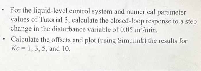 Solved - For the liquid-level control system and numerical | Chegg.com