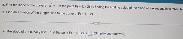 Solved a. Find the slope of the curve y=x3−1 at the point | Chegg.com