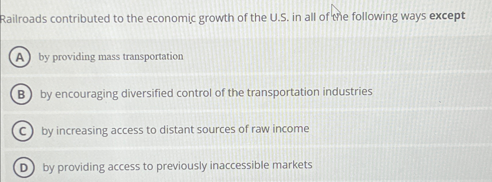 Solved Railroads contributed to the economic growth of the | Chegg.com