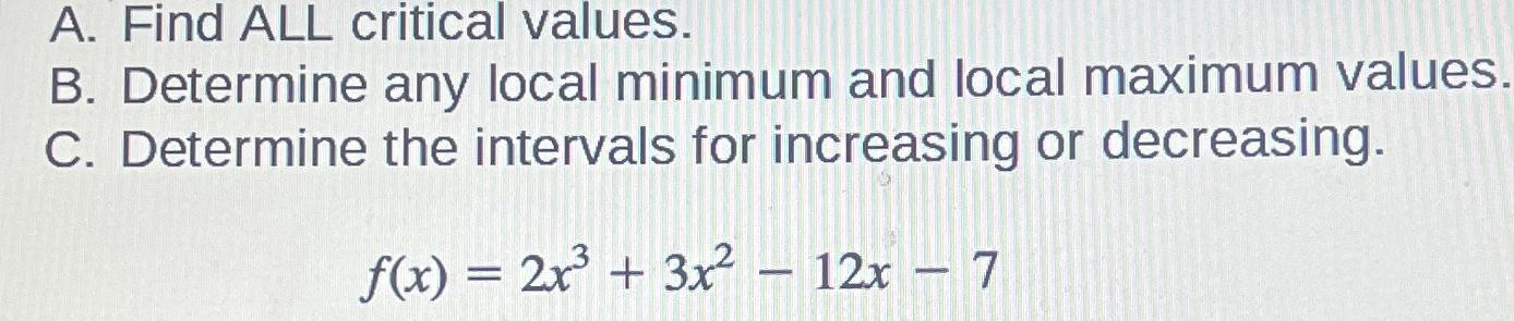Solved A. ﻿Find ALL critical values.B. ﻿Determine any local | Chegg.com