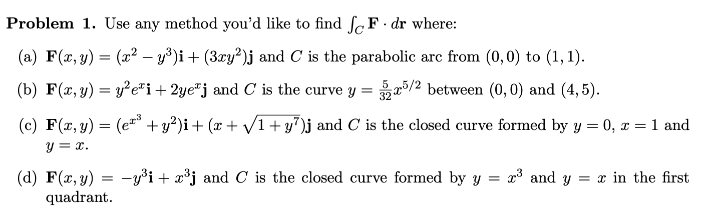 Solved Problem 1. Use any method you'd like to find ∫CF*dr | Chegg.com Solved Problem 1. Use any method you'd like to find ∫CF*dr | Chegg.com