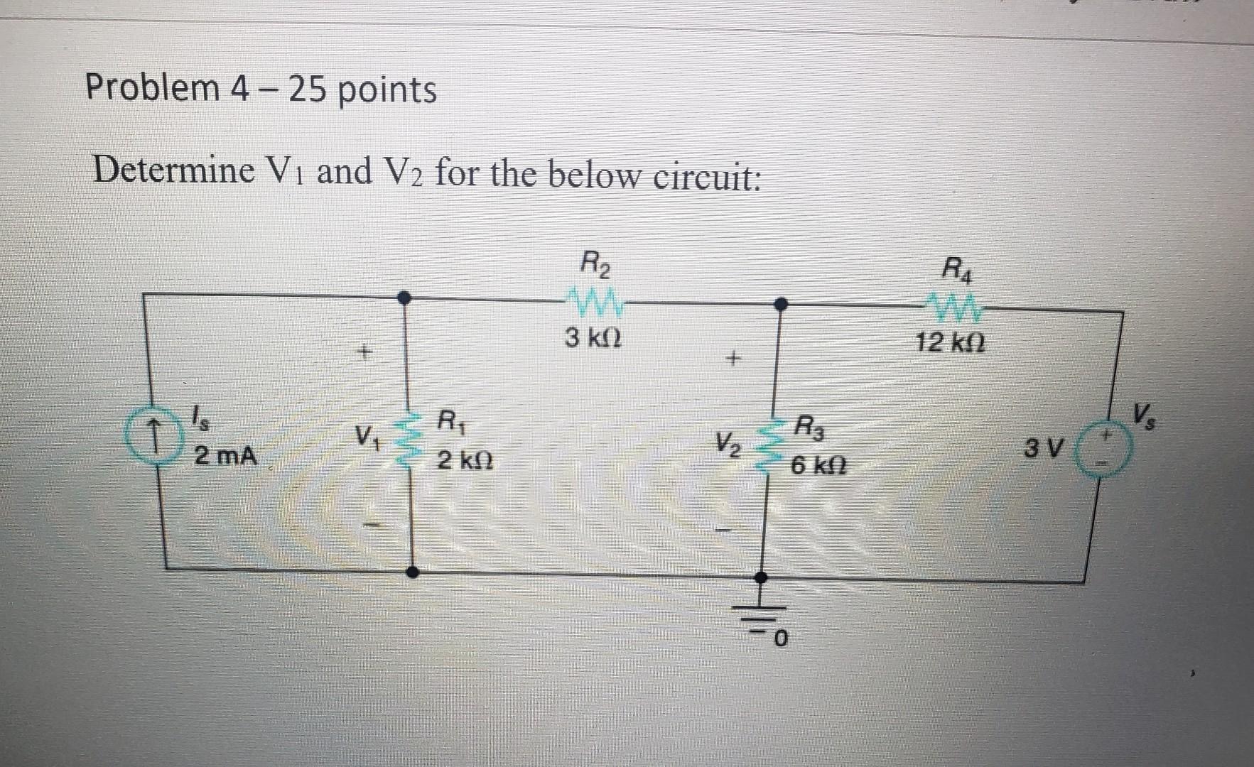 Solved Problem 4-25 points Determine Vi and V2 for the below | Chegg.com