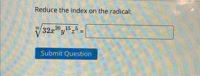 Solved Reduce the index on the radical: 3220,,155 y = Submit | Chegg.com