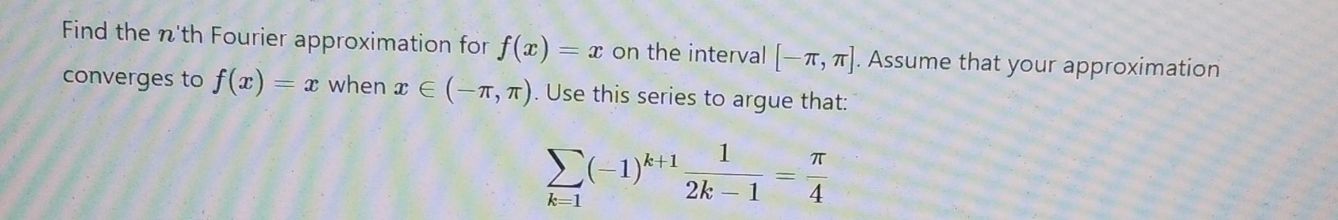 Solved Find The N Th Fourier Approximation For F X X On