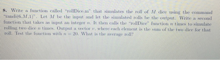 Solved 8. Write a function called "rollDice.m" that | Chegg.com