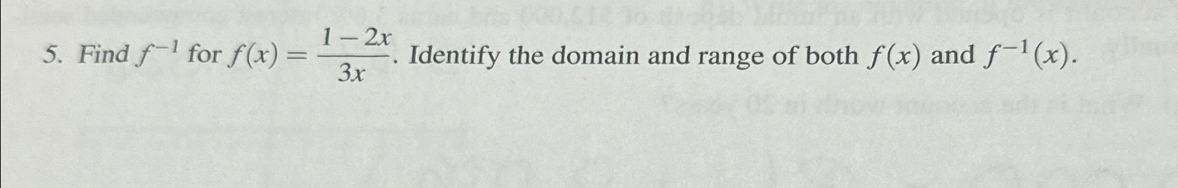 Solved Find f-1 ﻿for f(x)=1-2x3x. ﻿Identify the domain and | Chegg.com