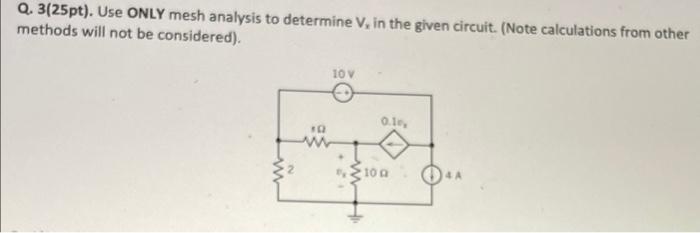 Solved Q. 3(25pt). Use ONLY mesh analysis to determine V, in | Chegg.com