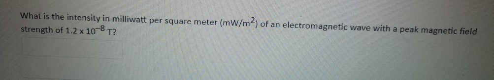 Solved What is the intensity in milliwatt per square meter | Chegg.com