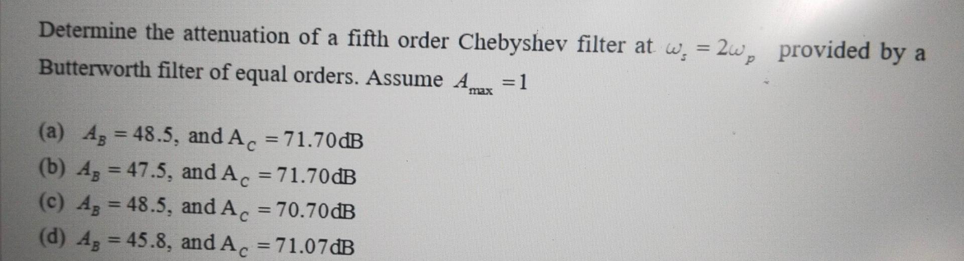 Solved Determine the attenuation of a fifth order Chebyshev | Chegg.com