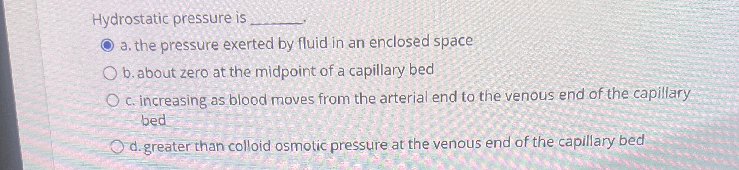 Solved Hydrostatic pressure isa. ﻿the pressure exerted by | Chegg.com