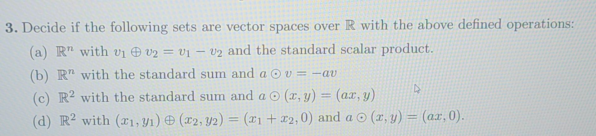 Solved 3. Decide if the following sets are vector spaces | Chegg.com