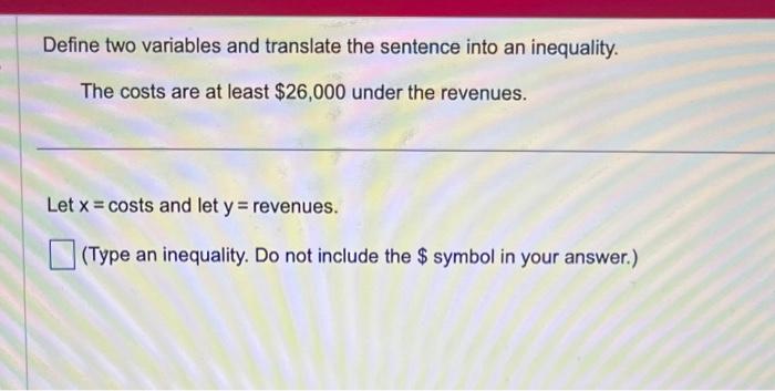 Solved Define two variables and translate the sentence into | Chegg.com