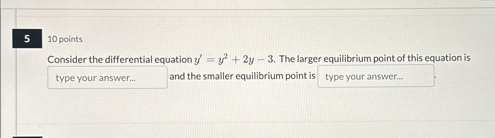 Solved 510 ﻿pointsConsider the differential equation | Chegg.com