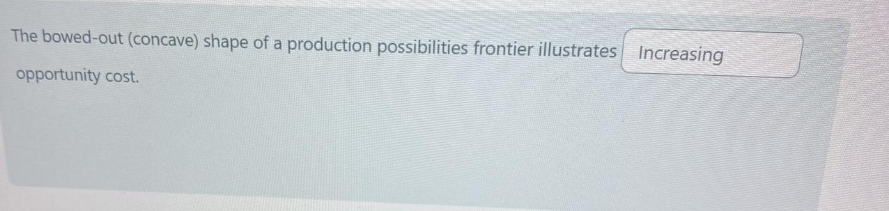 Solved The bowed-out (concave) ﻿shape of a production | Chegg.com