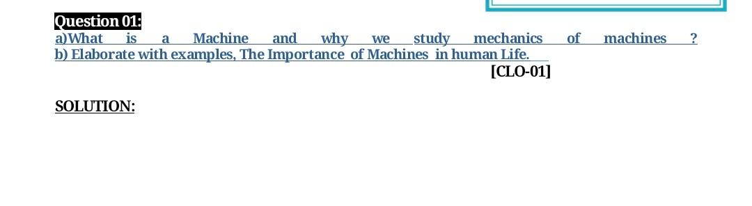 Solved of machines ? Question 01: a What is a Machine and | Chegg.com