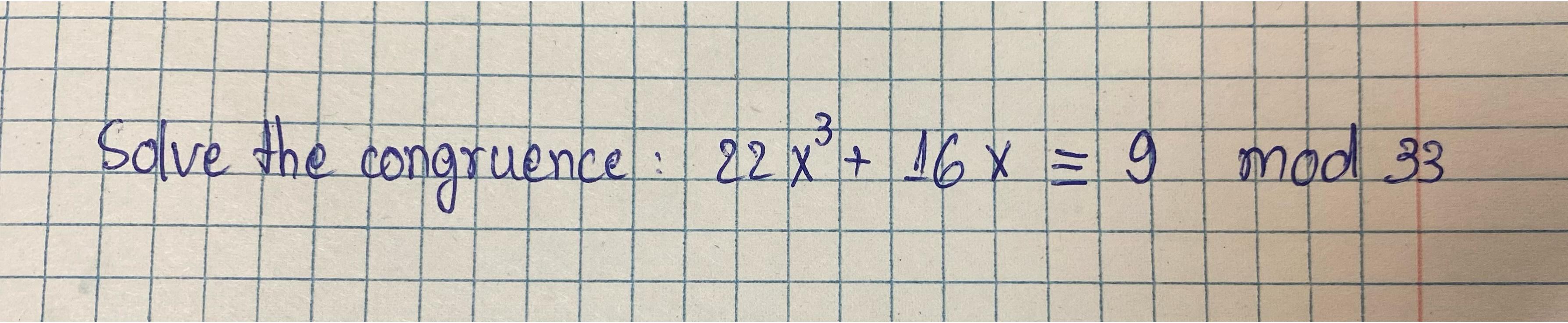 Solved Solve the congruence: 22x3+16x=9mod33 | Chegg.com
