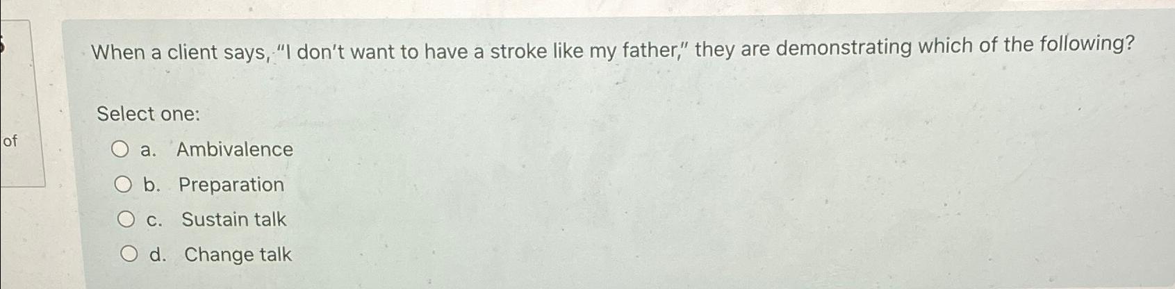 Solved When a client says, "I don't want to have a stroke | Chegg.com