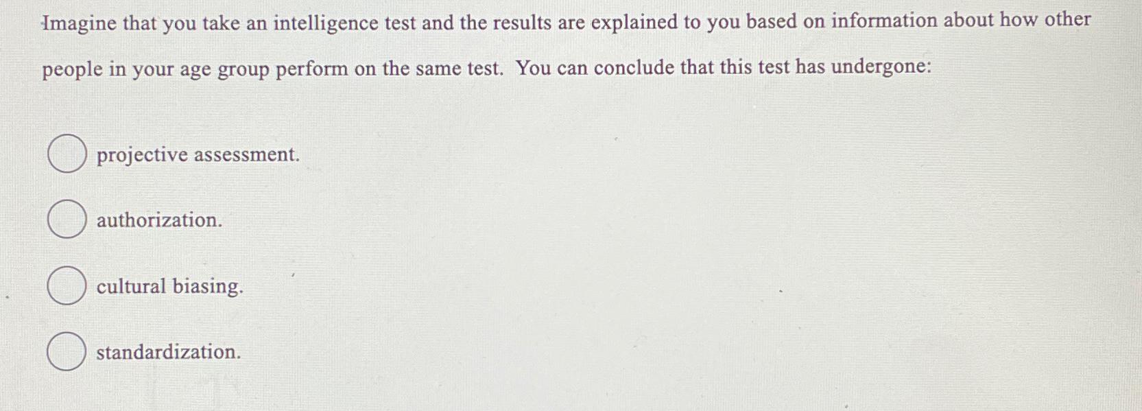 Solved Imagine that you take an intelligence test and the | Chegg.com