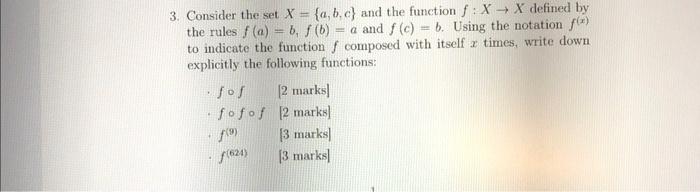 Solved 3. Consider the set X={a,b,c} and the function f:X→X | Chegg.com