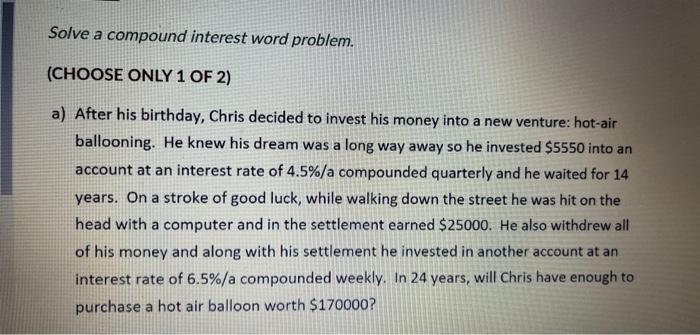 Solved Solve a compound interest word problem. (CHOOSE ONLY | Chegg.com