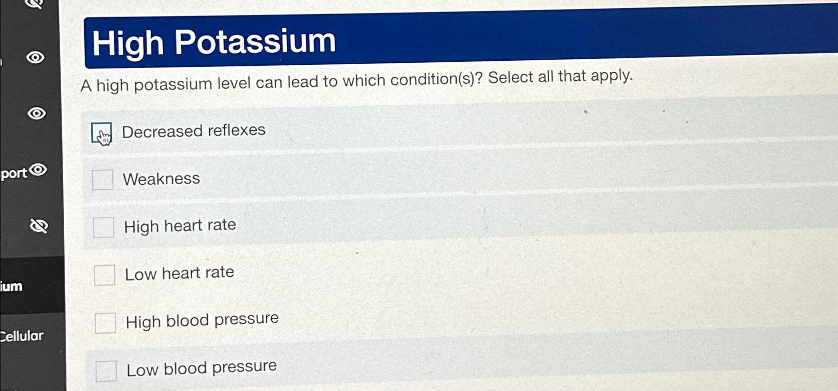 Solved High PotassiumA high potassium level can lead to | Chegg.com
