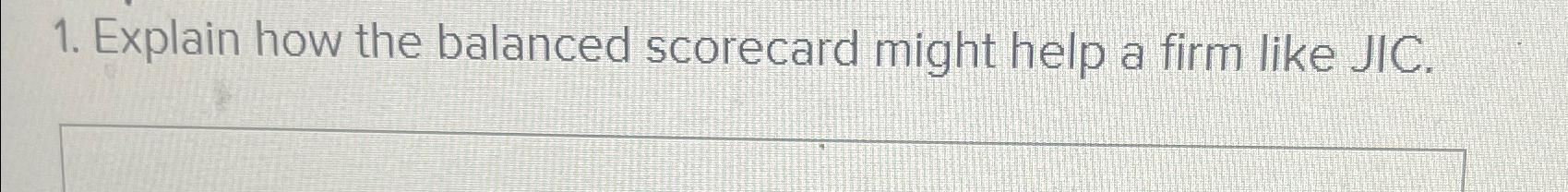 Solved Explain how the balanced scorecard might help a firm | Chegg.com