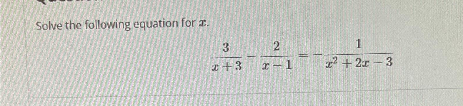 Solved Solve the following equation for | Chegg.com