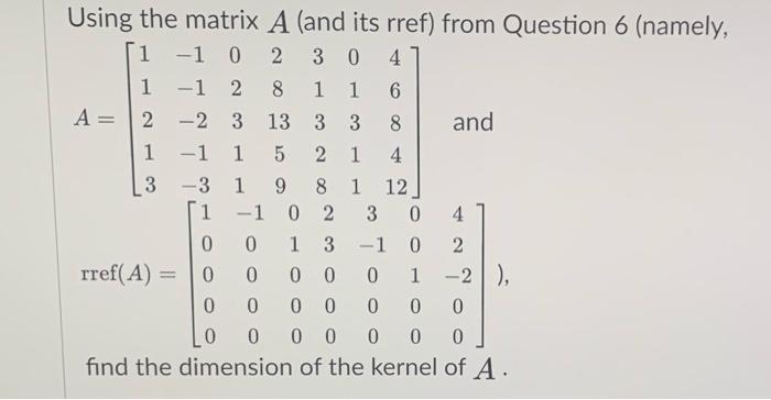 Solved 3 Using the matrix A (and its rref) from Question 6 | Chegg.com