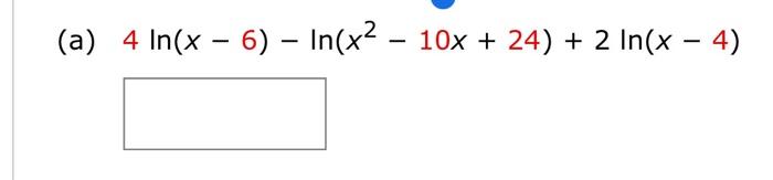 Solved 4ln(x−6)−ln(x2−10x+24)+2ln(x−4) | Chegg.com