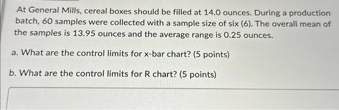 Solved At General Mills, cereal boxes should be filled at | Chegg.com