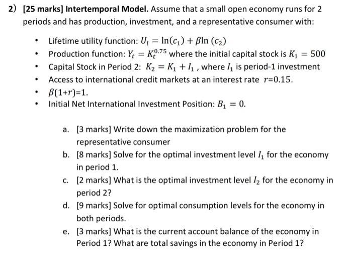 Solved [25 marks] Intertemporal Model. Assume that a small | Chegg.com