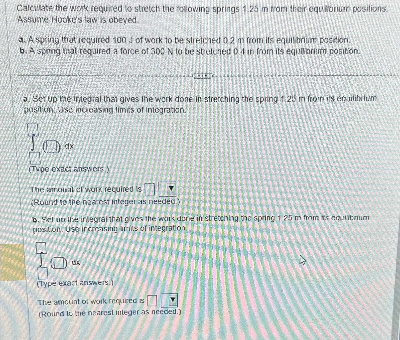 Solved Calculate the work required to stretch the following | Chegg.com