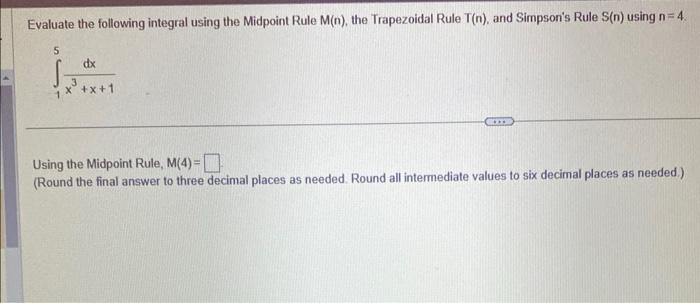 Solved Evaluate the following integral using the Midpoint | Chegg.com