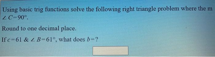 Solved Using basic trig functions solve the following right | Chegg.com
