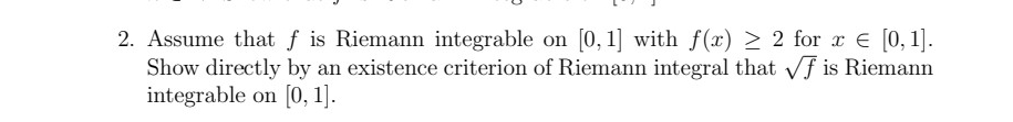 Solved Assume that f ﻿is Riemann integrable on 0,1 ﻿with | Chegg.com