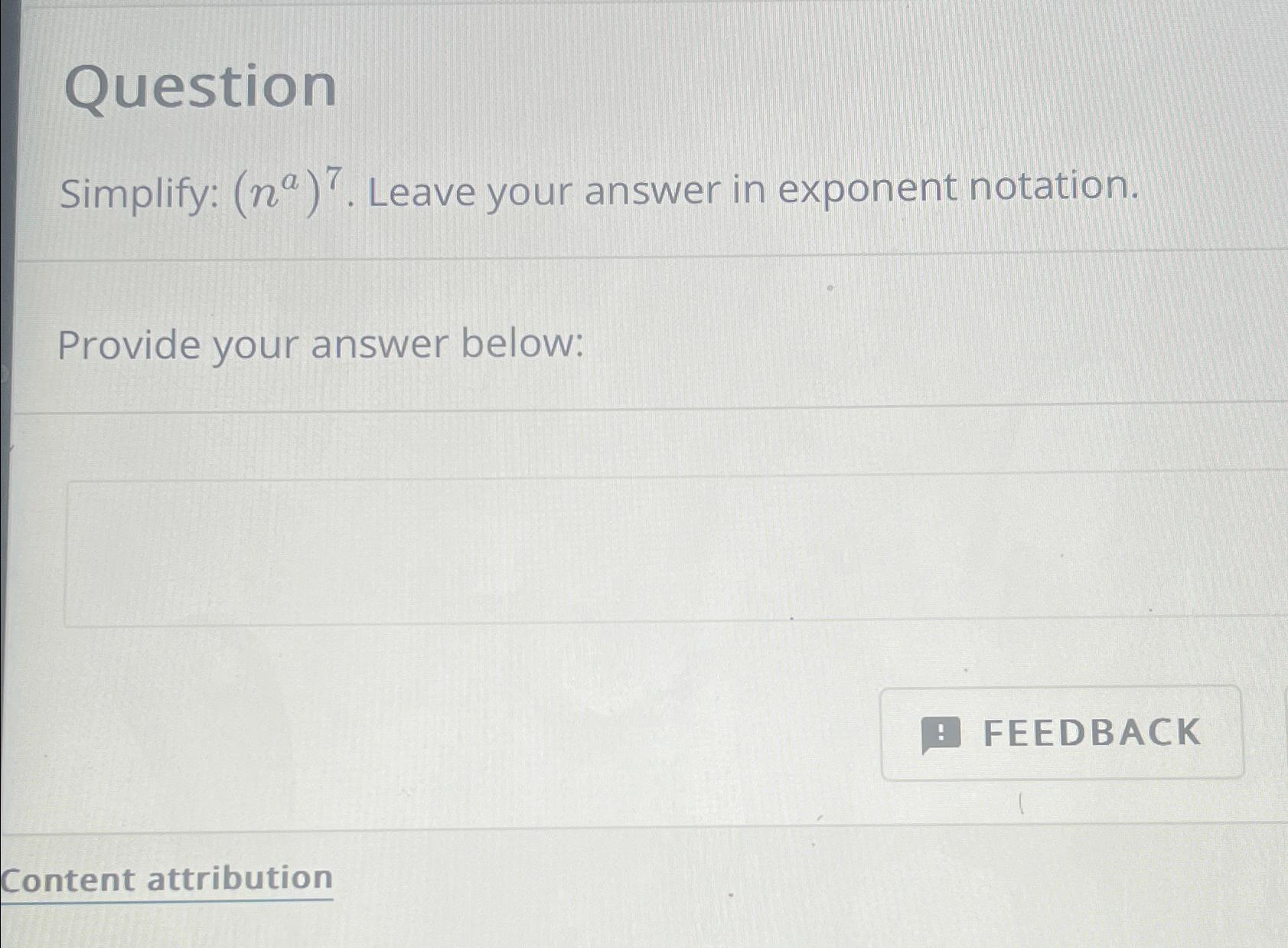 Solved QuestionSimplify: (na)7. Leave your answer in | Chegg.com Solved QuestionSimplify: (na)7. Leave your answer in | Chegg.com
