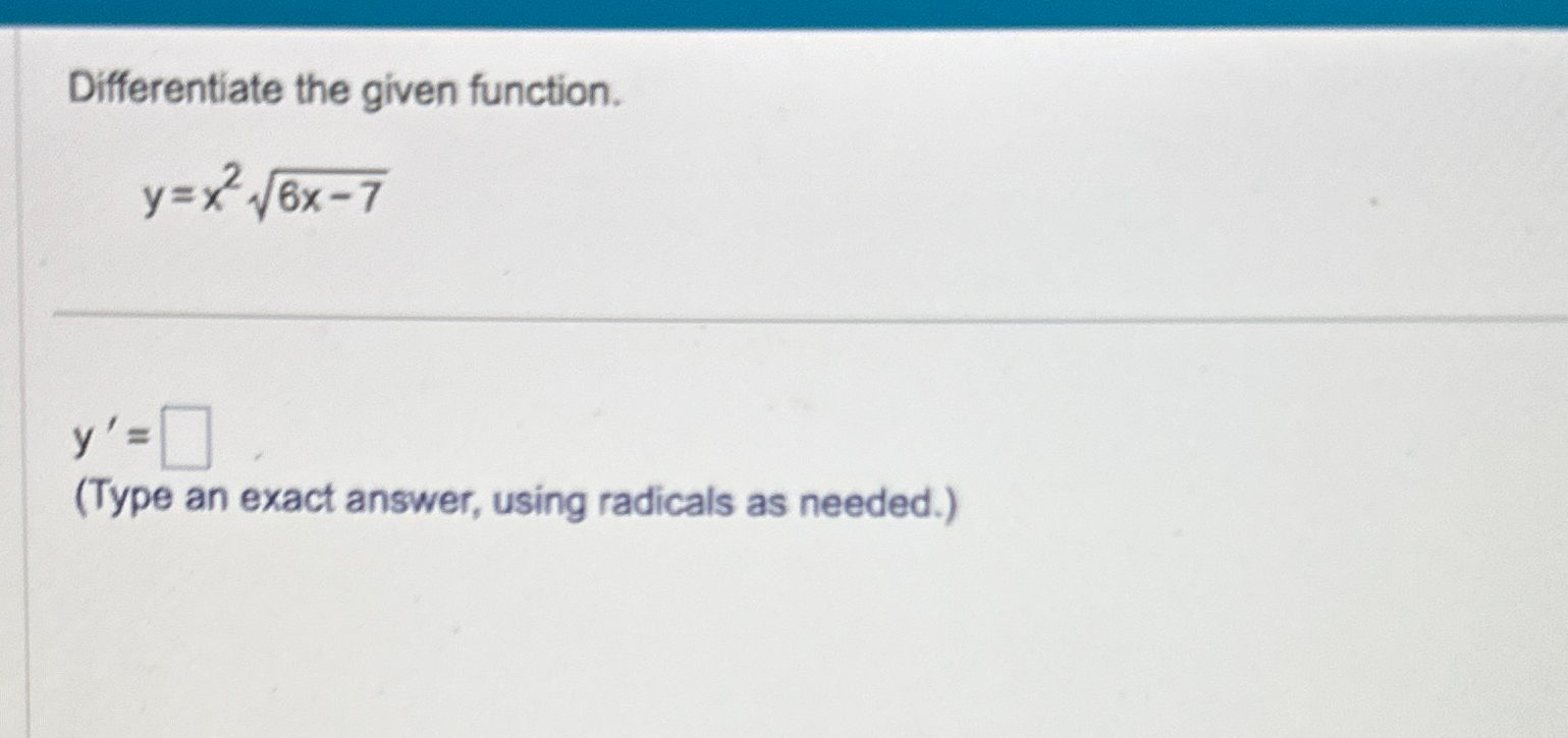 Solved Differentiate the given function.y=x26x-72y'=(Type an | Chegg.com