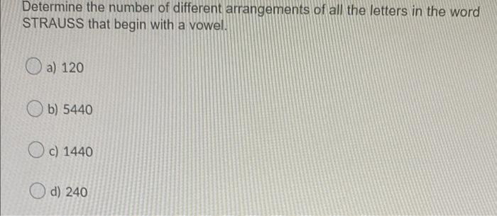 Solved Determine the number of different arrangements of all | Chegg.com