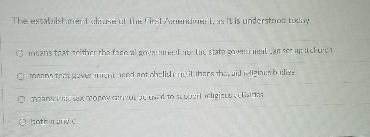 Solved The establishment clause of the First Amendment, as | Chegg.com