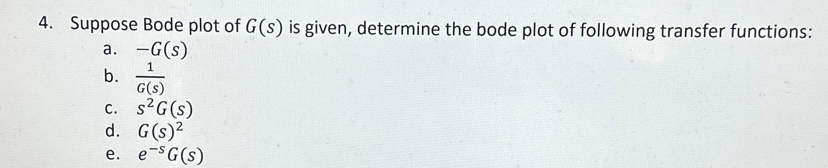 Solved Suppose Bode plot of G(s) ﻿is given, determine the | Chegg.com