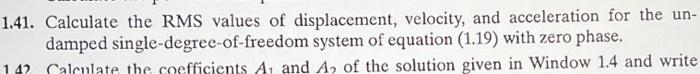 Solved 1.41. Calculate the RMS values of displacement, | Chegg.com
