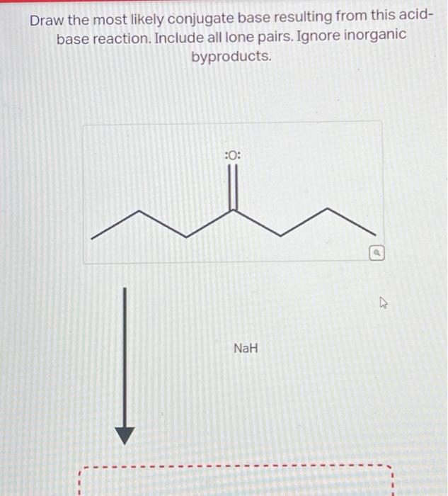 Solved Draw the most likely conjugate base resulting from | Chegg.com