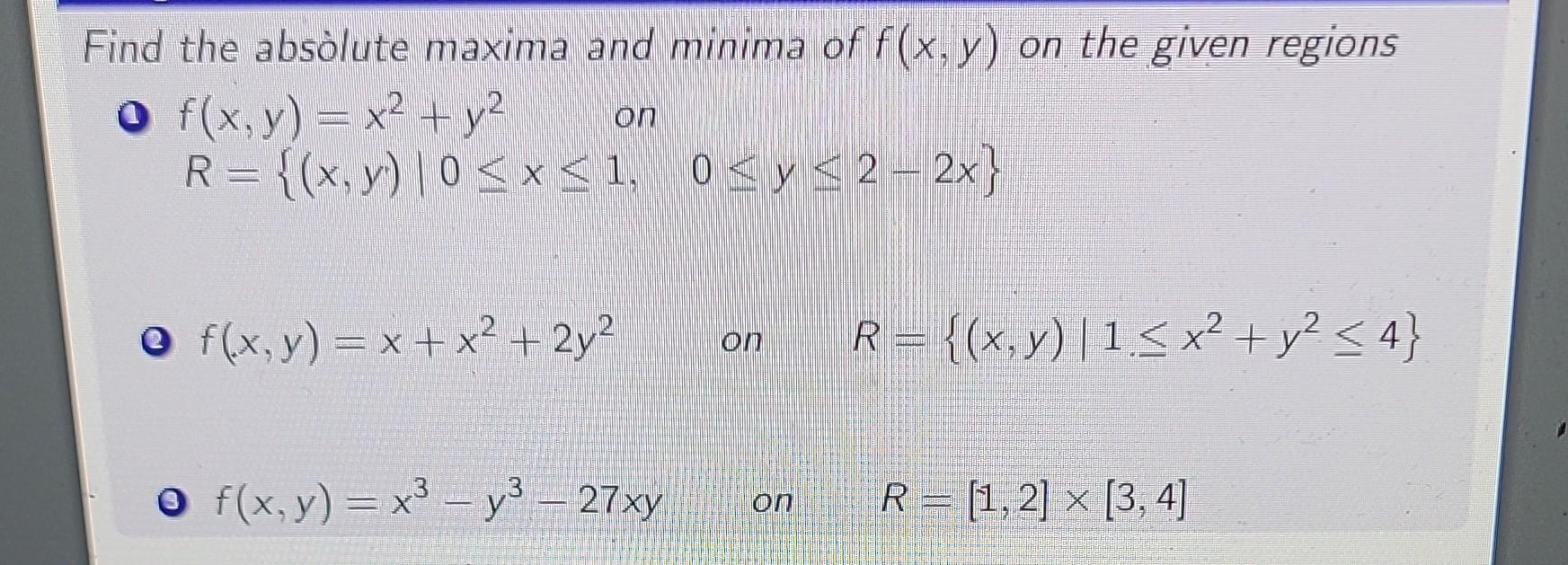 Solved Find the absolute maxima and minima of \\( f(x, y) | Chegg.com