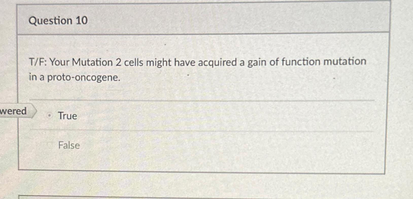 Solved Question 10T/F: Your Mutation 2 ﻿cells might have | Chegg.com