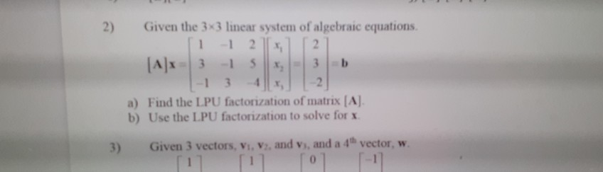 Solved 2) Given the 3x3 linear system of algebraic equations | Chegg.com