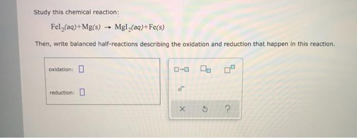 Solved Study this chemical reaction: Fel2(aq)+Mg(s) + | Chegg.com