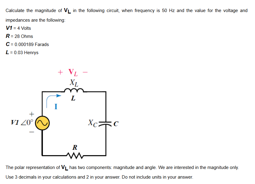 Solved Calculate the magnitude of VL ﻿in the following | Chegg.com
