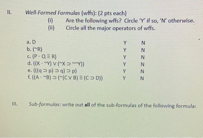 Solved II. Well-Formed Formulas (wffs): (2 pts each) (i) Are | Chegg.com