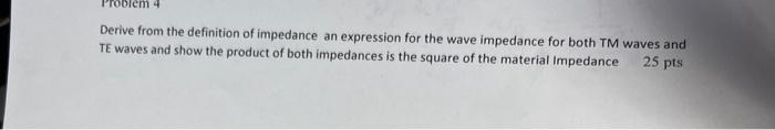 Solved Derive from the definition of impedance an expression | Chegg.com